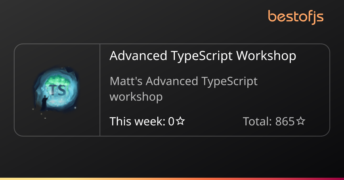 Best of JS • Advanced TypeScript Workshop