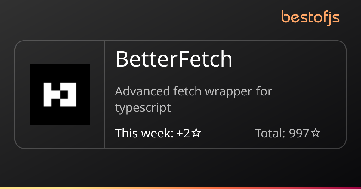 Best Of Js Betterfetch