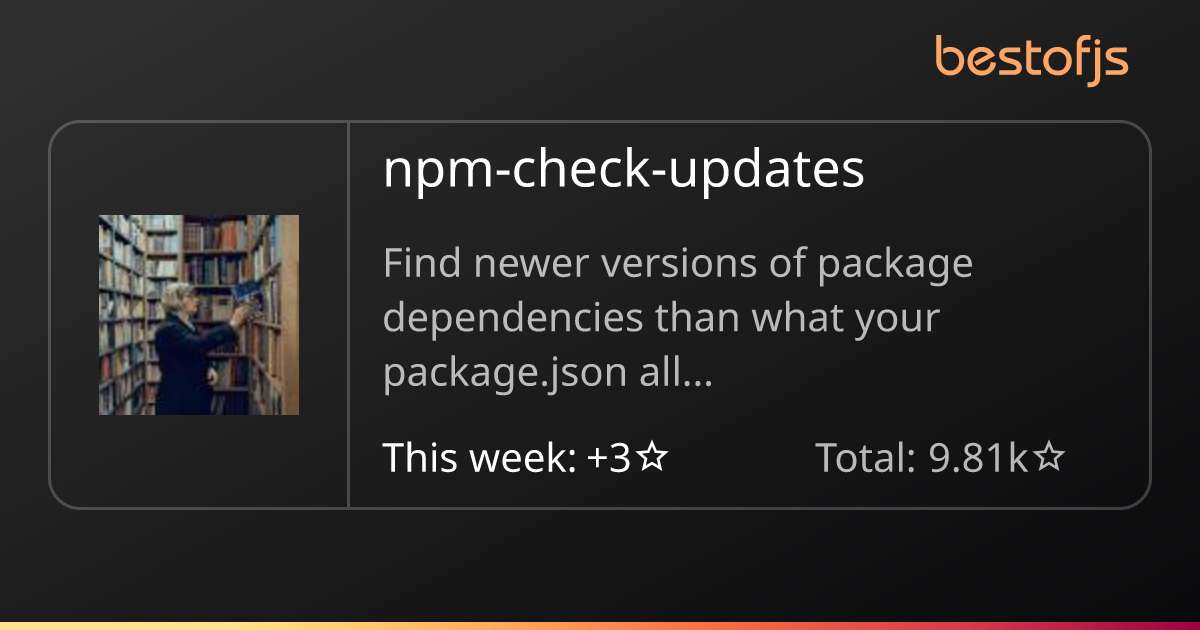 Best of JS • npm-check-updates Best of JS • npm-check-updates