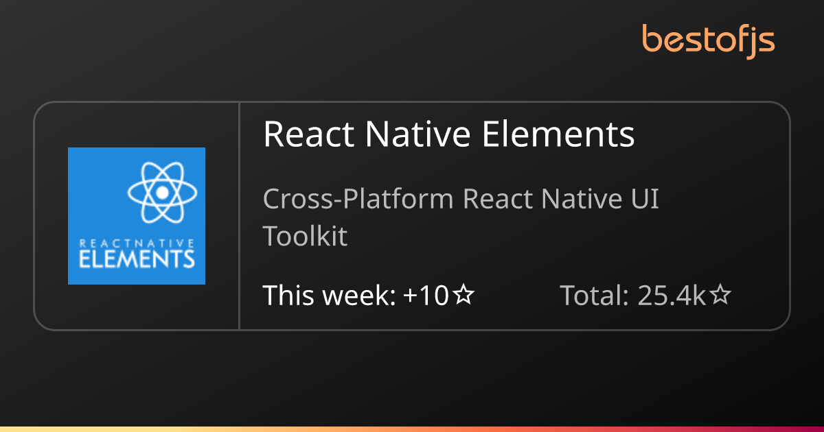 Best of JS • React Native Elements Best of JS • React Native Elements