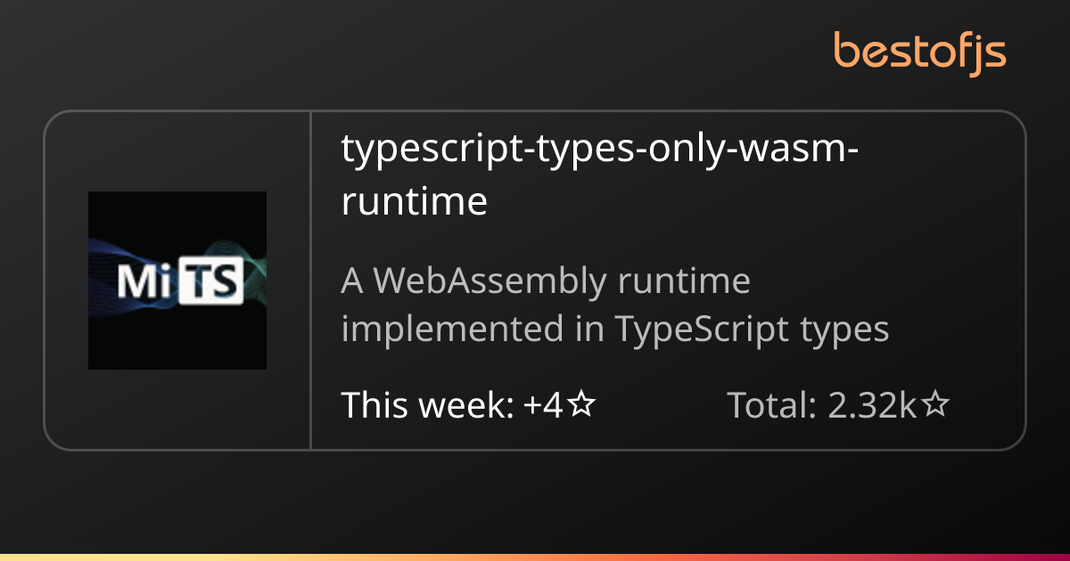 Best of JS • typescript-types-only-wasm-runtime Best of JS • typescript-types-only-wasm-runtime
